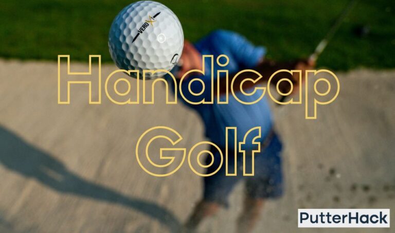Entendiendo el Handicap en Golf: Qué es y Cómo calcularlo - PutterHack